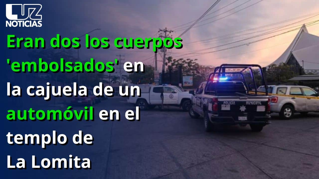 Eran dos los cuerpos embolsados en la cajuela de un automóvil en el templo de La Lomita
